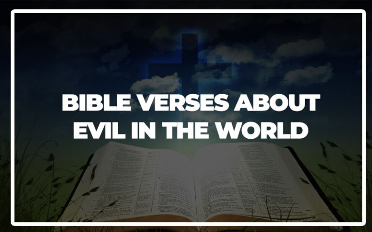 35 Bible Verses About Evil in the World - Bible Repository
