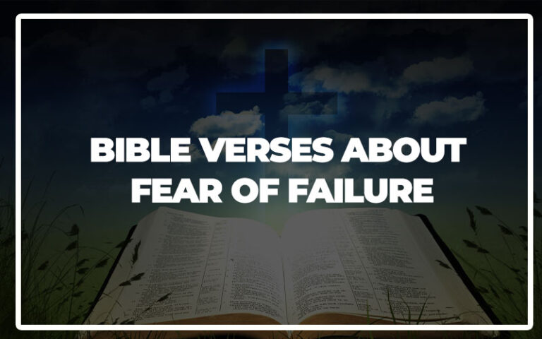 35 Bible Verses About Fear of Failure - Bible Repository