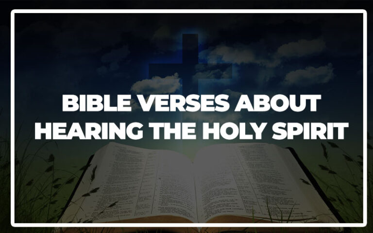 35 Bible Verses About Hearing the Holy Spirit - Bible Repository