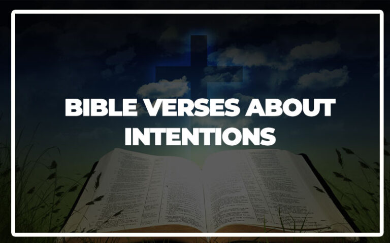 35 Bible Verses About Intentions - Bible Repository