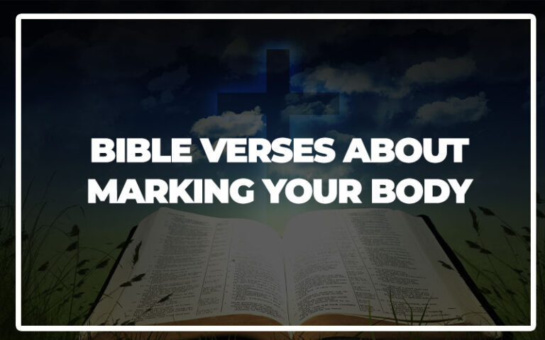 35 Bible Verses About Marking your Body - Bible Repository