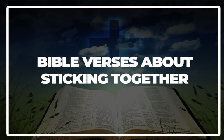 35 Bible Verses About Sticking Together - Bible Repository