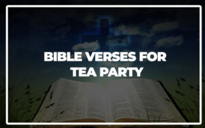 35 Bible Verses for Tea Party - Bible Repository