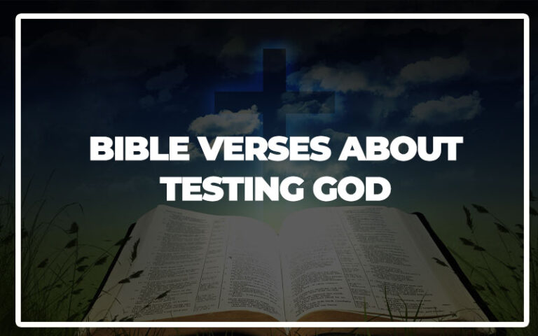 35 Bible Verses About Testing God - Bible Repository