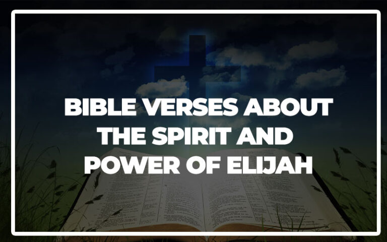 35 Bible Verses About The Spirit and Power of Elijah - Bible Repository