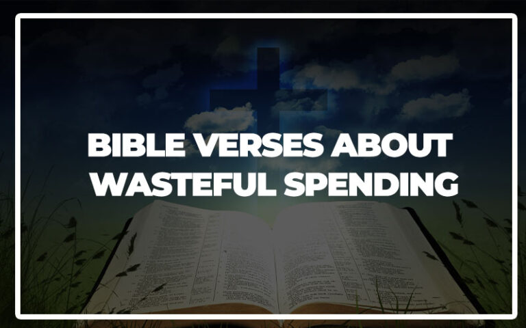 35 Bible Verses About Wasteful Spending - Bible Repository