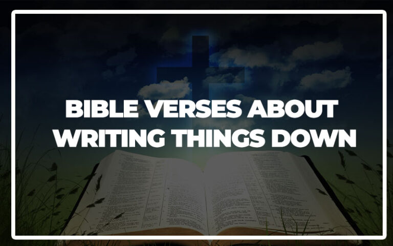 35 Bible Verses About Writing Things Down - Bible Repository