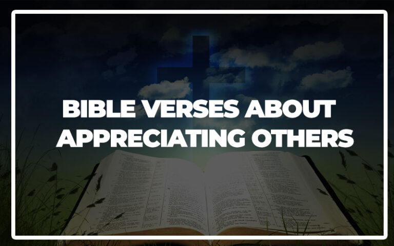 35 Bible Verses About Appreciating Others - Bible Repository