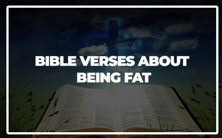 35 Bible Verses About Being Fat - Bible Repository