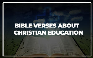 35 Bible Verses About Christian Education - Bible Repository