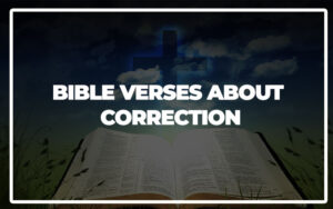 35 Bible Verses About Correction - Bible Repository