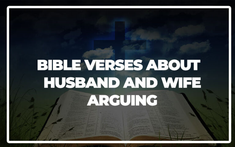 35 Bible Verses About Husband and Wife Arguing - Bible Repository