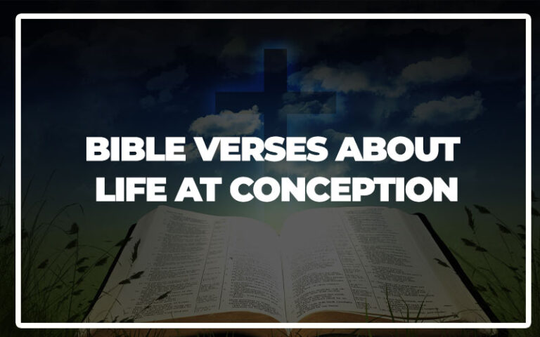 35 Bible Verses About Life at Conception - Bible Repository
