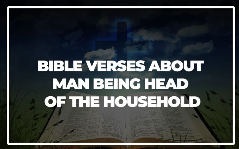 35 Bible Verses About Man Being Head of the Household - Bible Repository