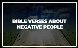 35 Bible Verses About Negative People - Bible Repository