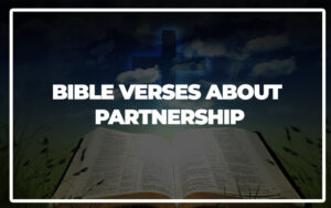 35 Bible Verses About Partnership - Bible Repository