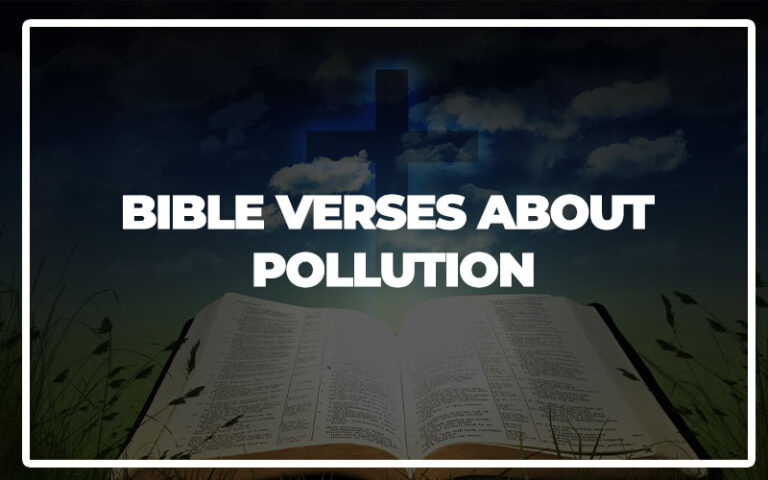 35 Bible Verses About Pollution - Bible Repository