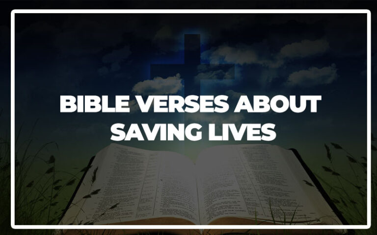35 Bible Verses About Saving Lives - Bible Repository