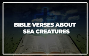 35 Bible Verses About Sea Creatures - Bible Repository