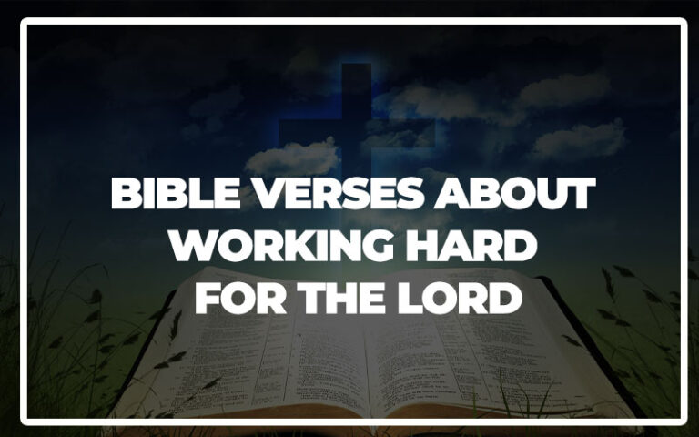 35 Bible Verses About Working Hard for the Lord - Bible Repository