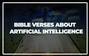 35 Bible Verses About Artificial Intelligence - Bible Repository