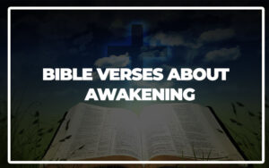 35 Bible Verses About Awakening - Bible Repository