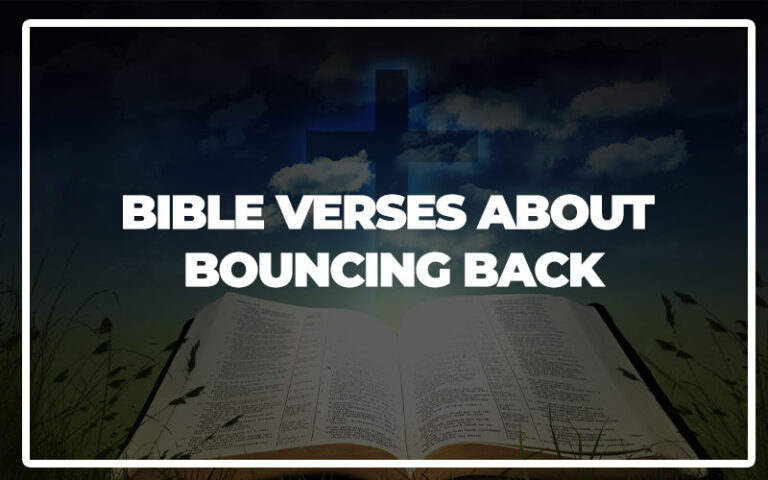 35 Bible Verses About Bouncing Back - Bible Repository