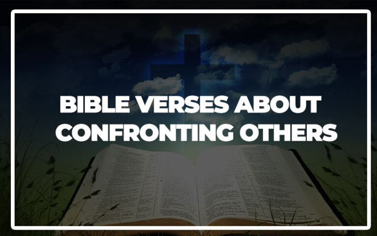 35 Bible Verses About Confronting Others - Bible Repository