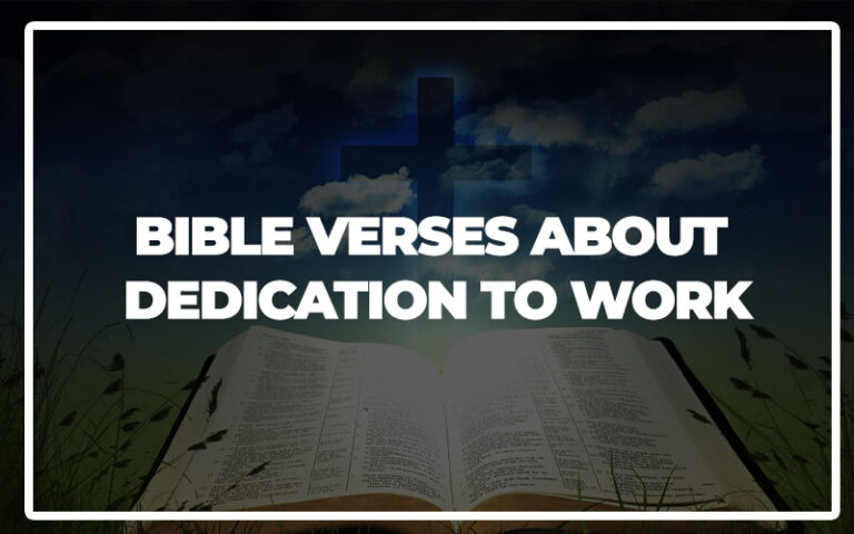 35 Bible Verses About Dedication to Work - Bible Repository
