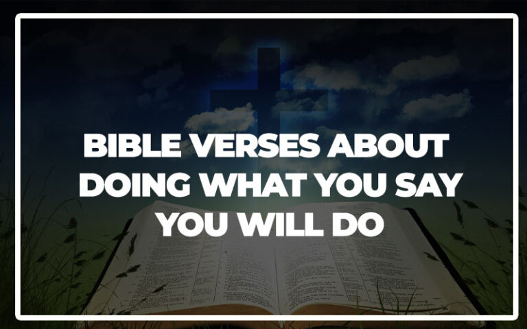 35 Bible Verses About Doing What You Say You Will Do - Bible Repository