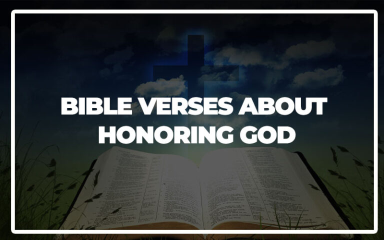 35 Bible Verses About Honoring God - Bible Repository