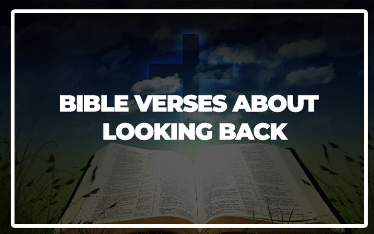 35 Bible Verses About Looking Back - Bible Repository