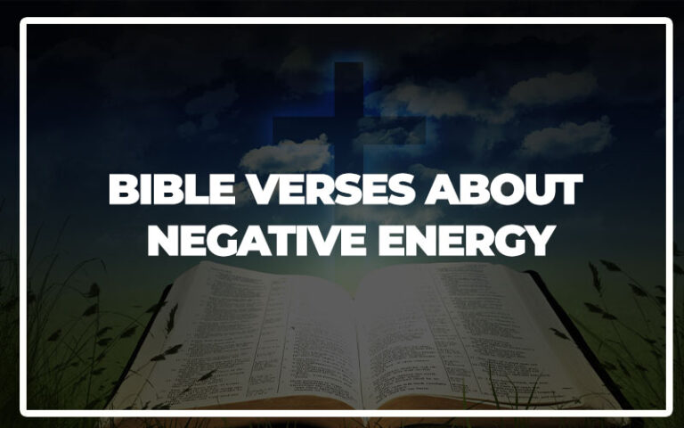 35 Bible Verses About Negative Energy - Bible Repository