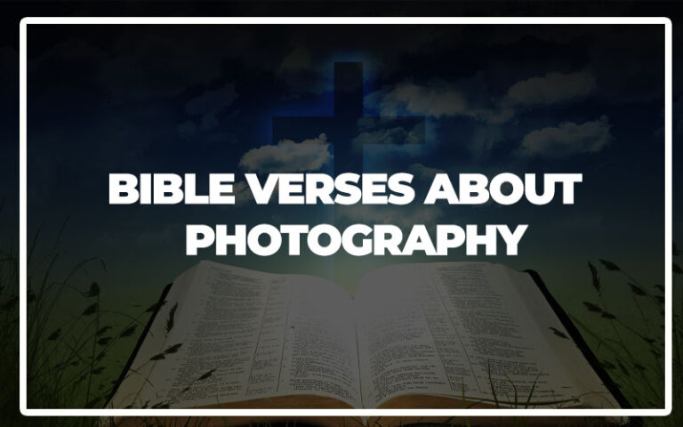 35 Bible Verses About Photography - Bible Repository