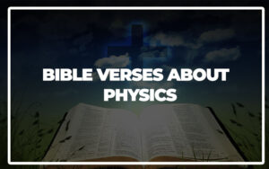 35 Bible Verses About Physics - Bible Repository