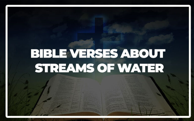 35 Bible Verses About Streams of Water - Bible Repository