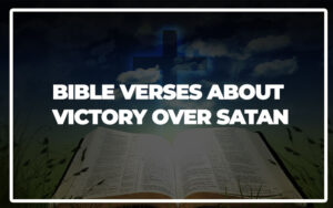 35 Bible Verses About Victory Over Satan - Bible Repository