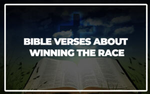 35 Bible Verses About Winning the Race - Bible Repository
