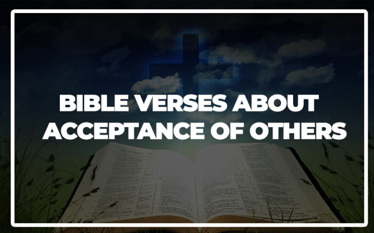35 Bible Verses About Acceptance of Others - Bible Repository