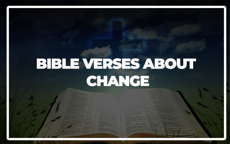35 Bible Verses About Change - Bible Repository