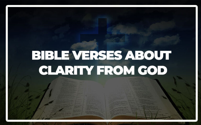 35 Bible Verses About Clarity from God - Bible Repository