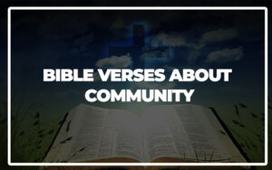 35 Bible Verses About Community - Bible Repository