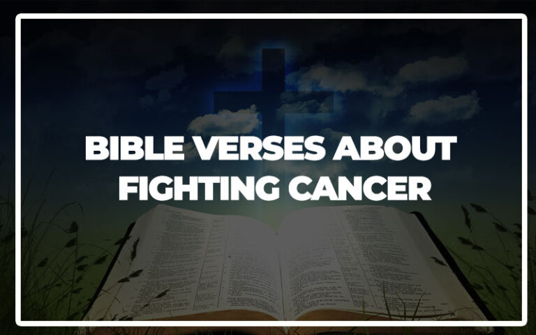 35 Bible Verses About Fighting Cancer - Bible Repository