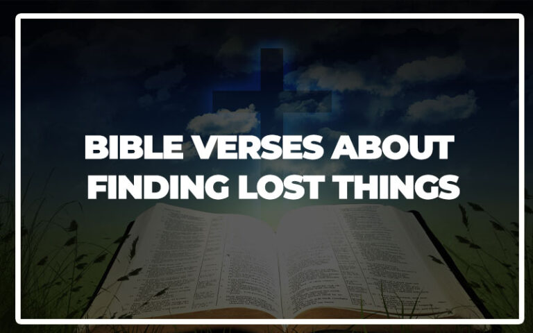 35 Bible Verses About Finding Lost Things Bible Repository