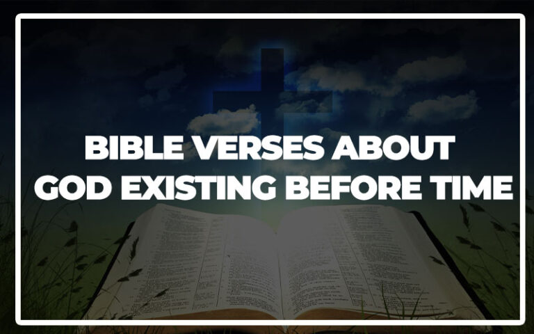 35 Bible Verses About God Existing Before Time - Bible Repository