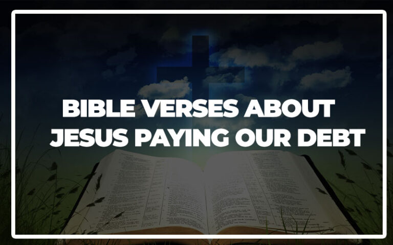 35 Bible Verses About Jesus Paying Our Debt - Bible Repository