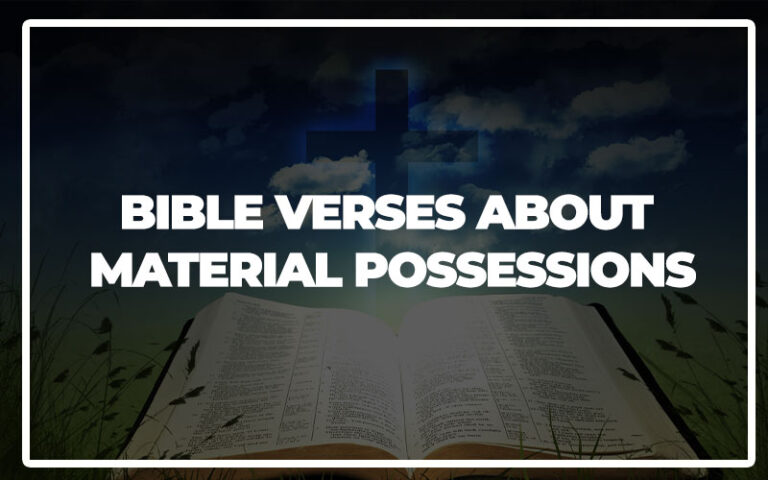 35 Bible Verses About Material Possessions - Bible Repository