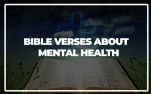 35 Bible Verses About Mental Health - Bible Repository