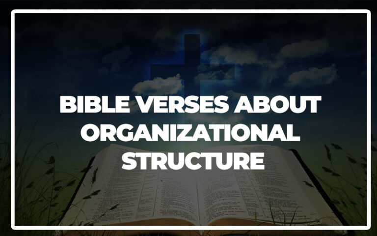 35 Bible Verses About Organizational Structure - Bible Repository