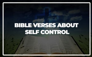 35 Bible Verses About Self Control - Bible Repository